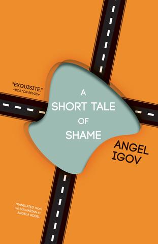 Angel Igov: A Short Tale of Shame – A Review by Karen Van Drie | Global ...