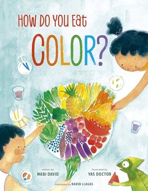 #WorldKidLit Wednesday: How Do You Eat Color | Global Literature in ...