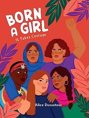 #WorldKidLit Wednesday: Born a Girl: It Takes Courage | Global ...